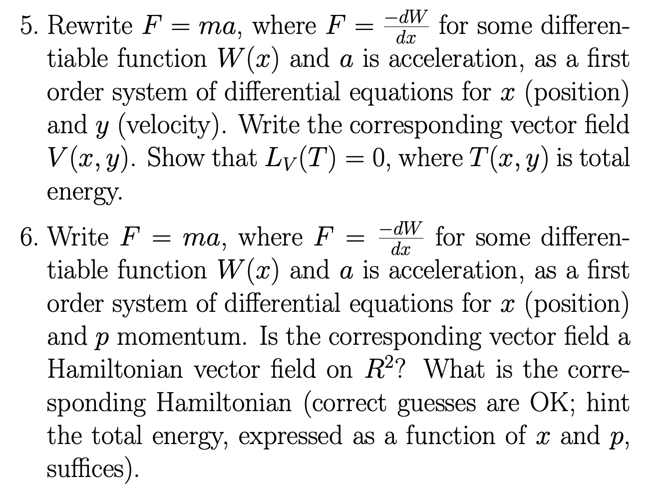 Solved Rewrite F=ma, ﻿where F=-dWdx ﻿for some | Chegg.com