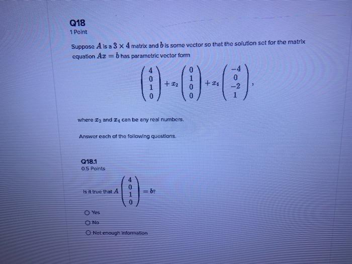 Solved Q18 1 Point Suppose A is a 3 x 4 matrix and bis some | Chegg.com