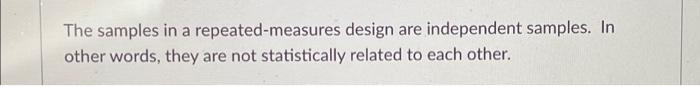 Solved The samples in a repeated-measures design are | Chegg.com