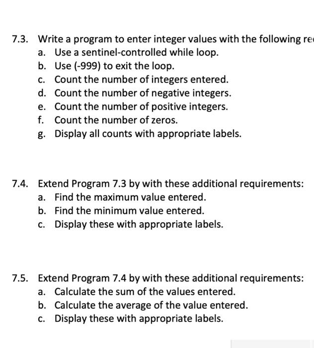 Solved 7.3. Write a program to enter integer values with the | Chegg.com