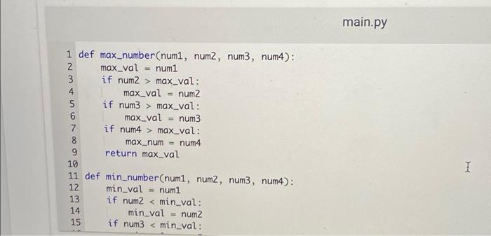 Solved def max_number(num1, num2, num3, num4): max_val = num | Chegg.com