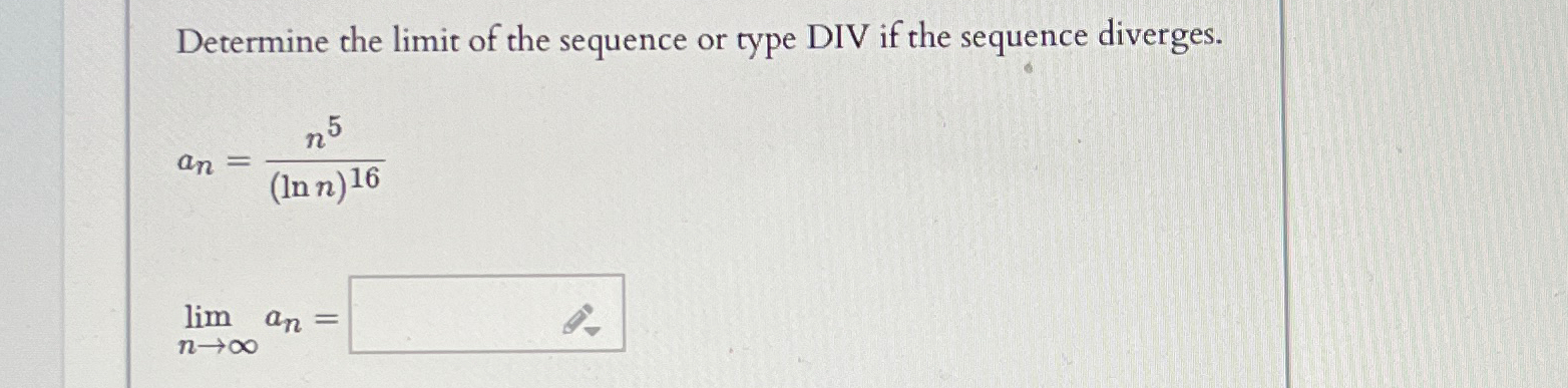 Solved Determine the limit of the sequence or type DIV if | Chegg.com