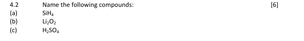 Solved [6] 4.2 (a) (b) (c) Name the following compounds: SIH | Chegg.com