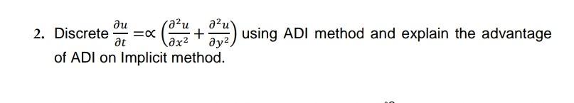 Solved au au a2u 2. Discrete =O + at дх2 of ADI on Implicit | Chegg.com