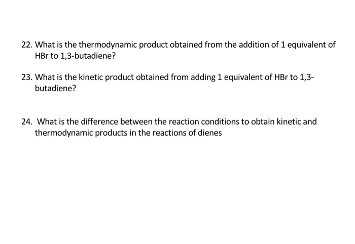 Solved 22. What is the thermodynamic product obtained from | Chegg.com