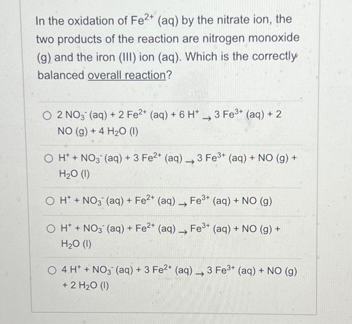 Solved In the oxidation of Fe2+(aq) by the nitrate ion, the | Chegg.com