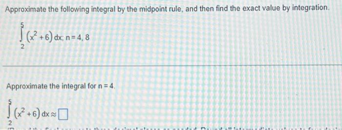 Approximate the following integral by the midpoint | Chegg.com