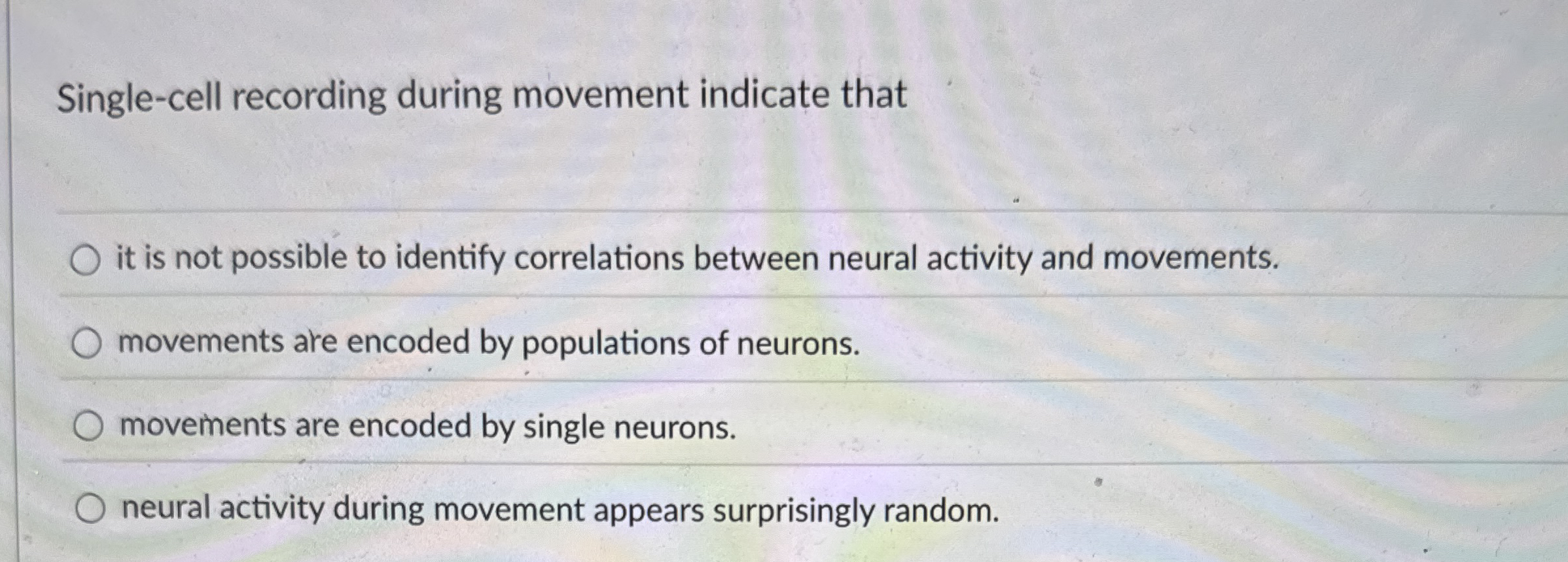 Solved Single-cell recording during movement indicate thatit | Chegg.com
