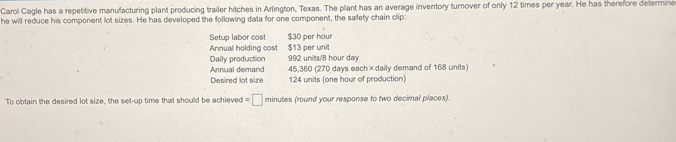 Solved Carol Cagle has a repetitive manufacturing plant | Chegg.com