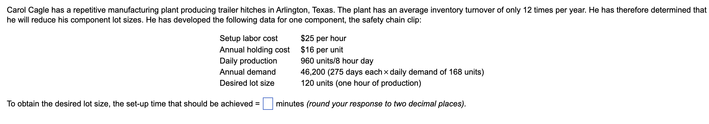 Solved Carol Cagle has a repetitive manufacturing plant | Chegg.com