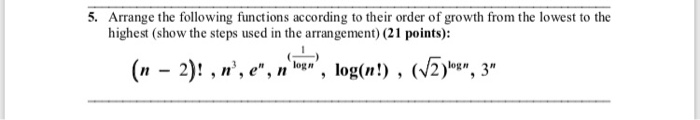 Solved 5. Arrange the following functions according to their | Chegg.com
