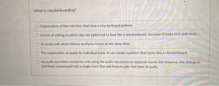 Solved What is checkerboarding? Ο Ο Ο Ο Ο Organization of | Chegg.com