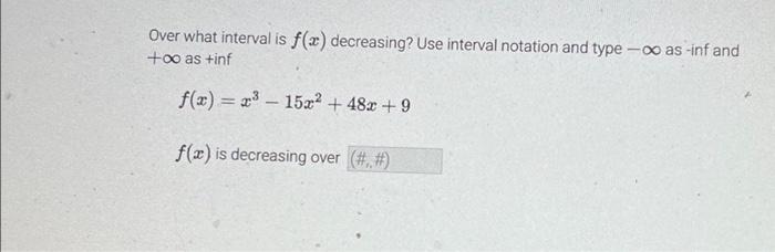 Solved Over what interval is f(x) decreasing? Use interval | Chegg.com
