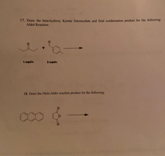 Solved 17. Draw the beta-hydroxy Ketone Intermediate and | Chegg.com