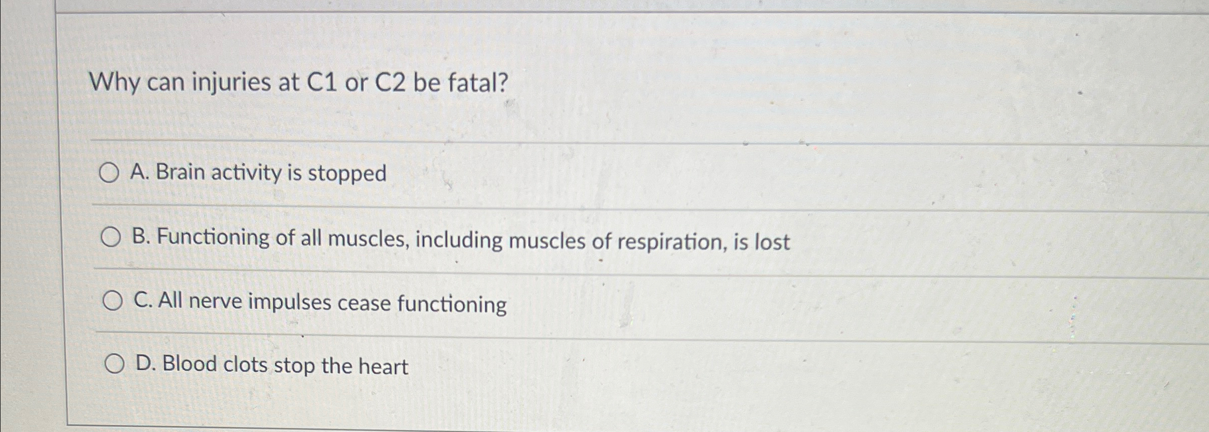 Solved Why can injuries at C1 ﻿or C2 ﻿be fatal?A. ﻿Brain | Chegg.com