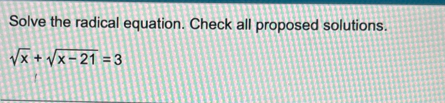 Solved Solve the radical equation. Check all proposed | Chegg.com
