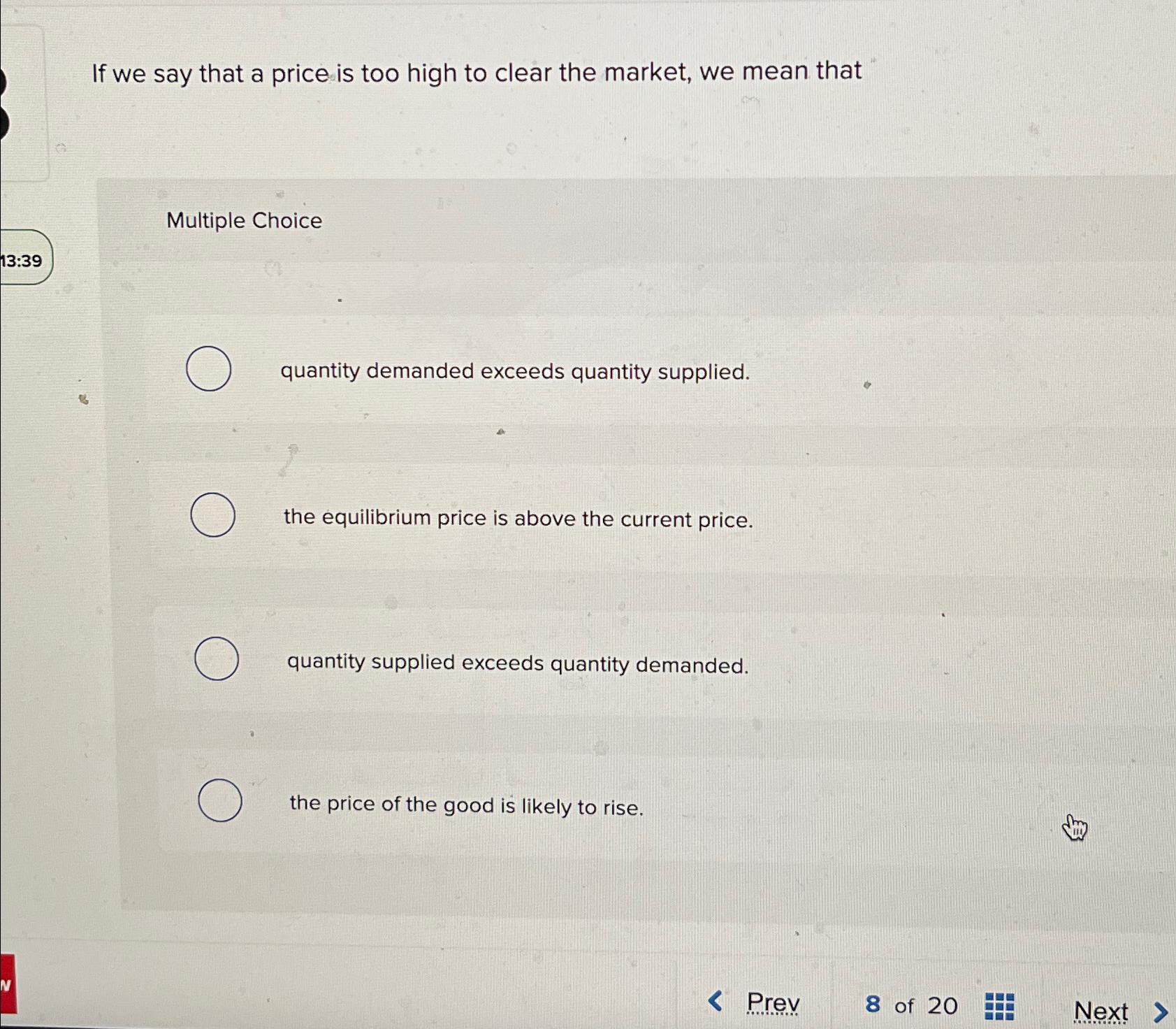 Solved If we say that a price is too high to clear the | Chegg.com