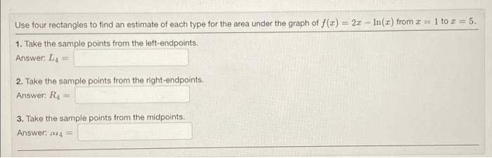 Solved Use four rectangles to find an estimate of each type | Chegg.com