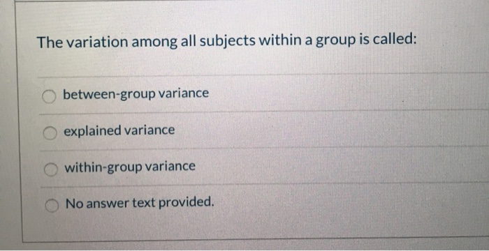 Solved The variation among all subjects within a group is | Chegg.com