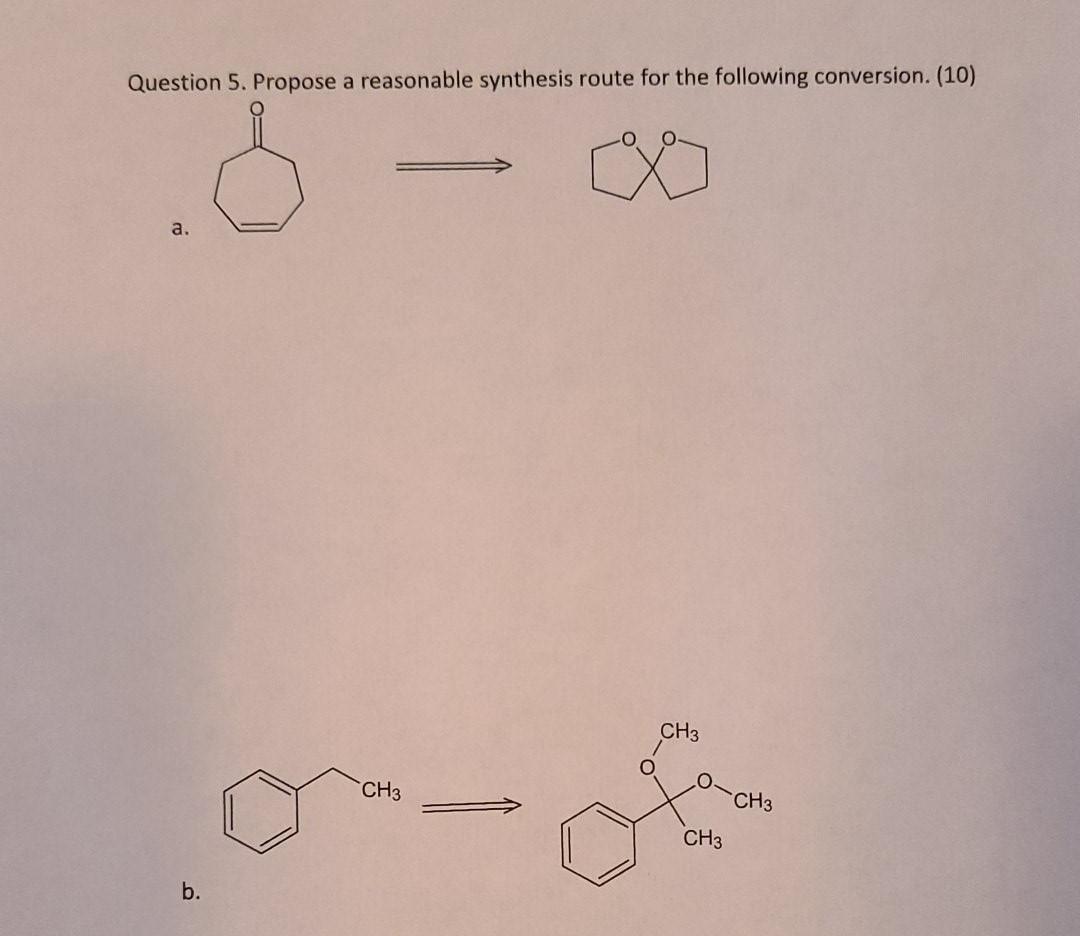 Solved Question 5. Propose a reasonable synthesis route for | Chegg.com