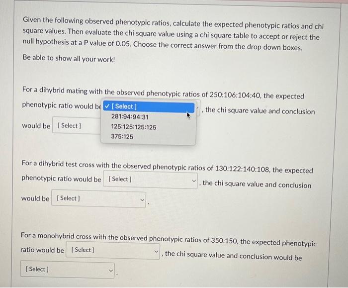 Solved Given the following observed phenotypic ratios, | Chegg.com