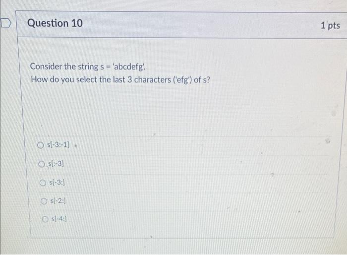 Solved Question 10 1 pts Consider the string s = 'abcdefg! | Chegg.com