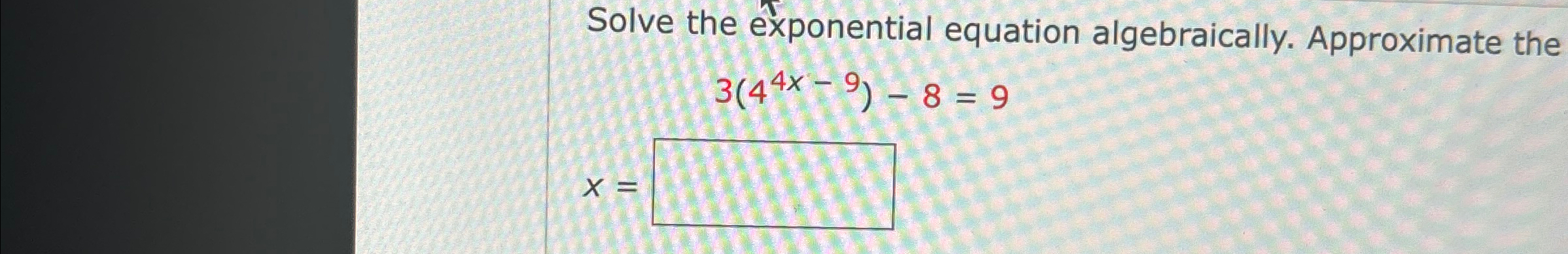Solved Solve the exponential equation algebraically. | Chegg.com