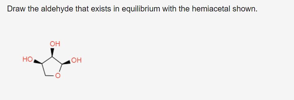 Solved Draw the aldehyde that exists in equilibrium with the | Chegg.com