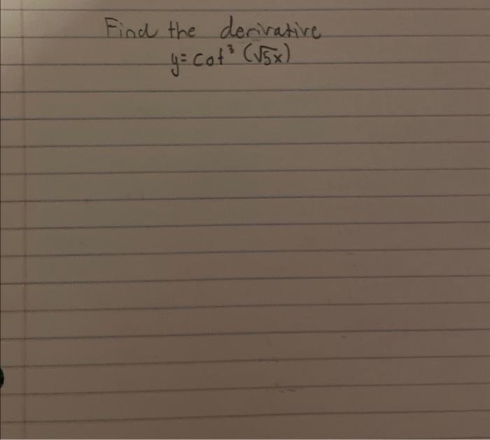 Solved y=cot3(5x) | Chegg.com
