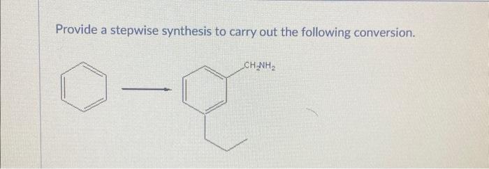 Solved Provide a stepwise synthesis to carry out the | Chegg.com