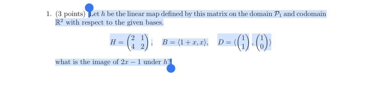Solved ( 3 ﻿points) ﻿Let h ﻿be the linear map defined by | Chegg.com
