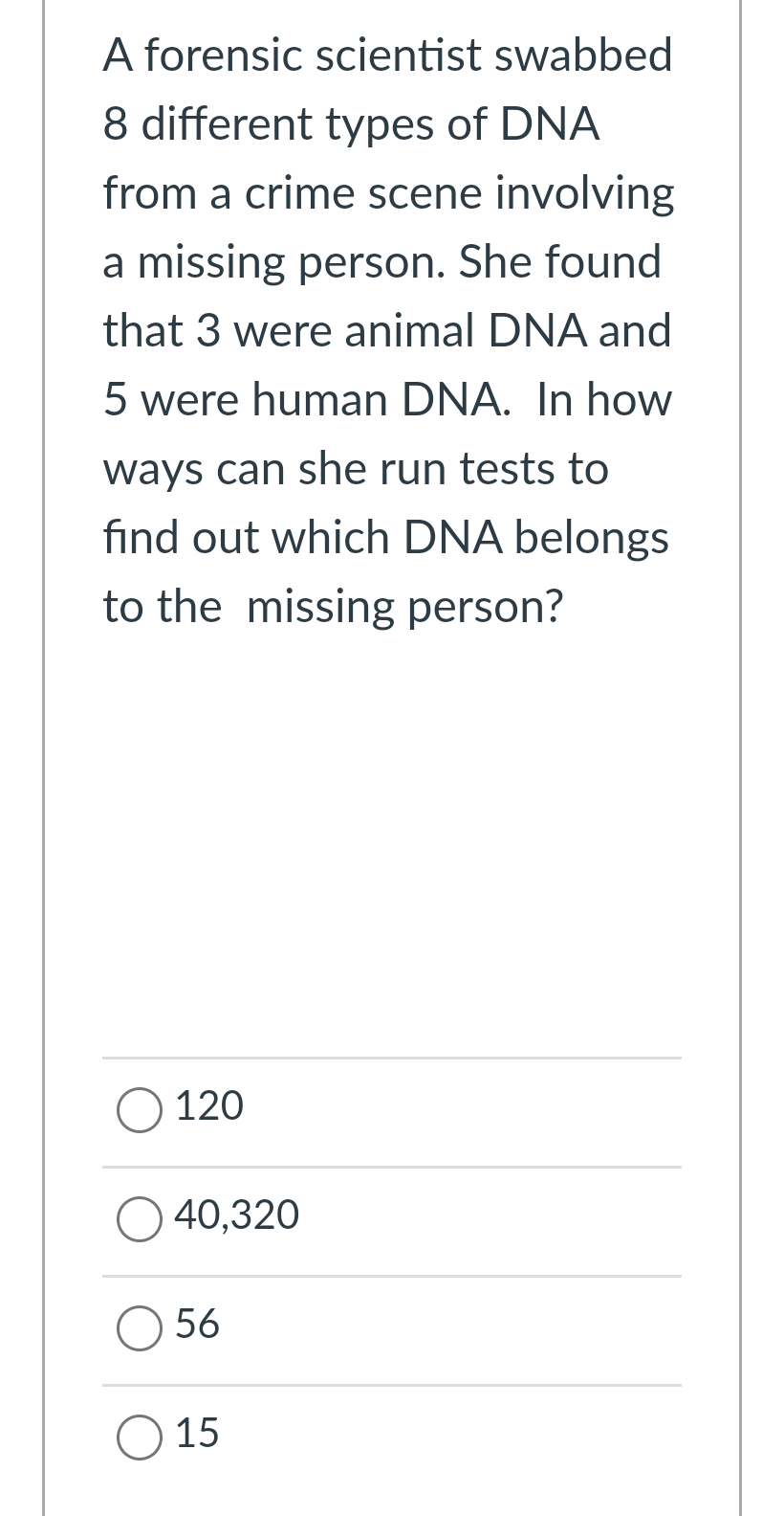 Solved A forensic scientist swabbed 8 different types of DNA | Chegg.com