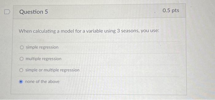 Solved When running regression for a forecast, always follow | Chegg.com
