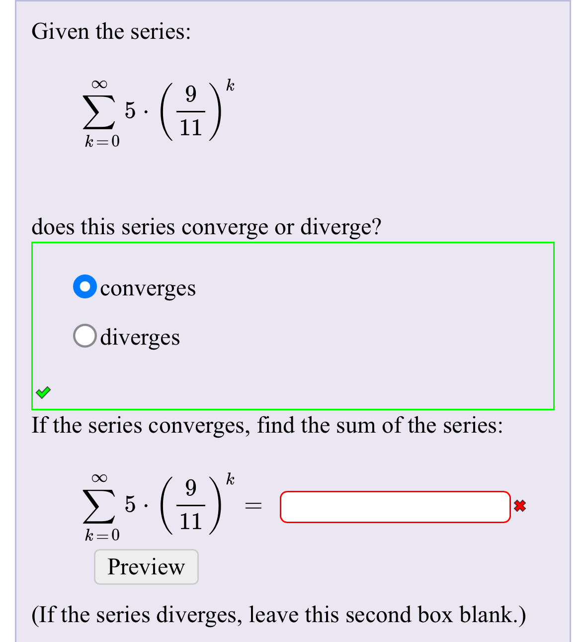 Solved Given the series:∑k=0∞5*(911)kdoes this series | Chegg.com