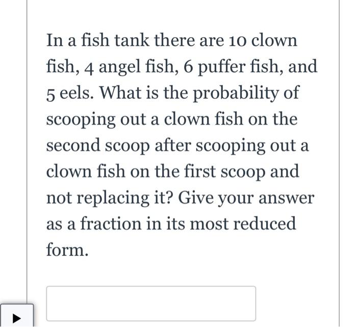Solved In a fish tank there are 10 clown fish, 4 angel fish, | Chegg.com