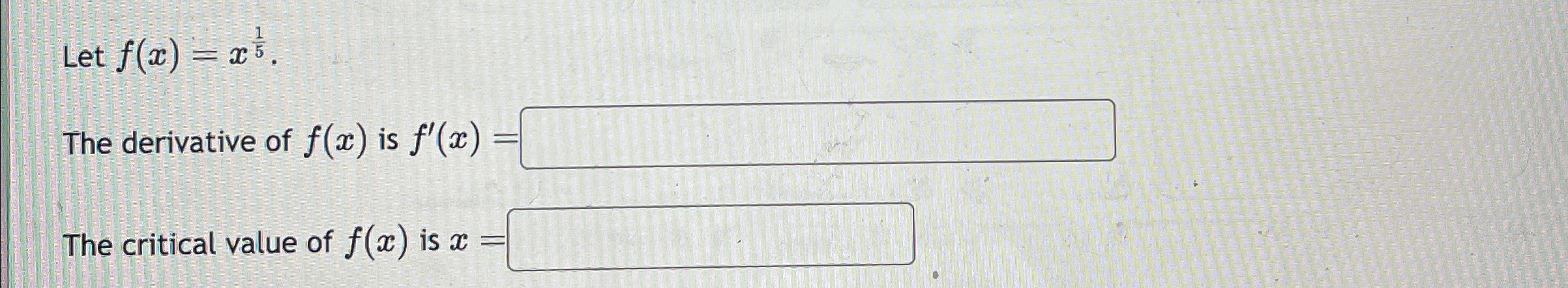 Solved Let f(x)=x15.The derivative of f(x)iThe critical | Chegg.com