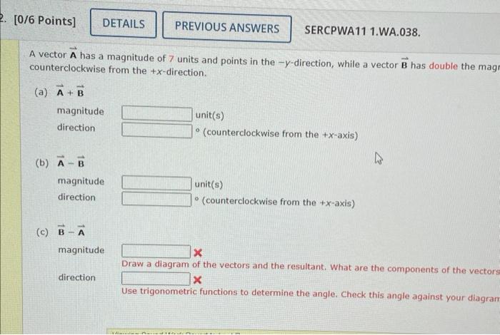 Solved A vector A has a magnitude of 7 units and points in | Chegg.com