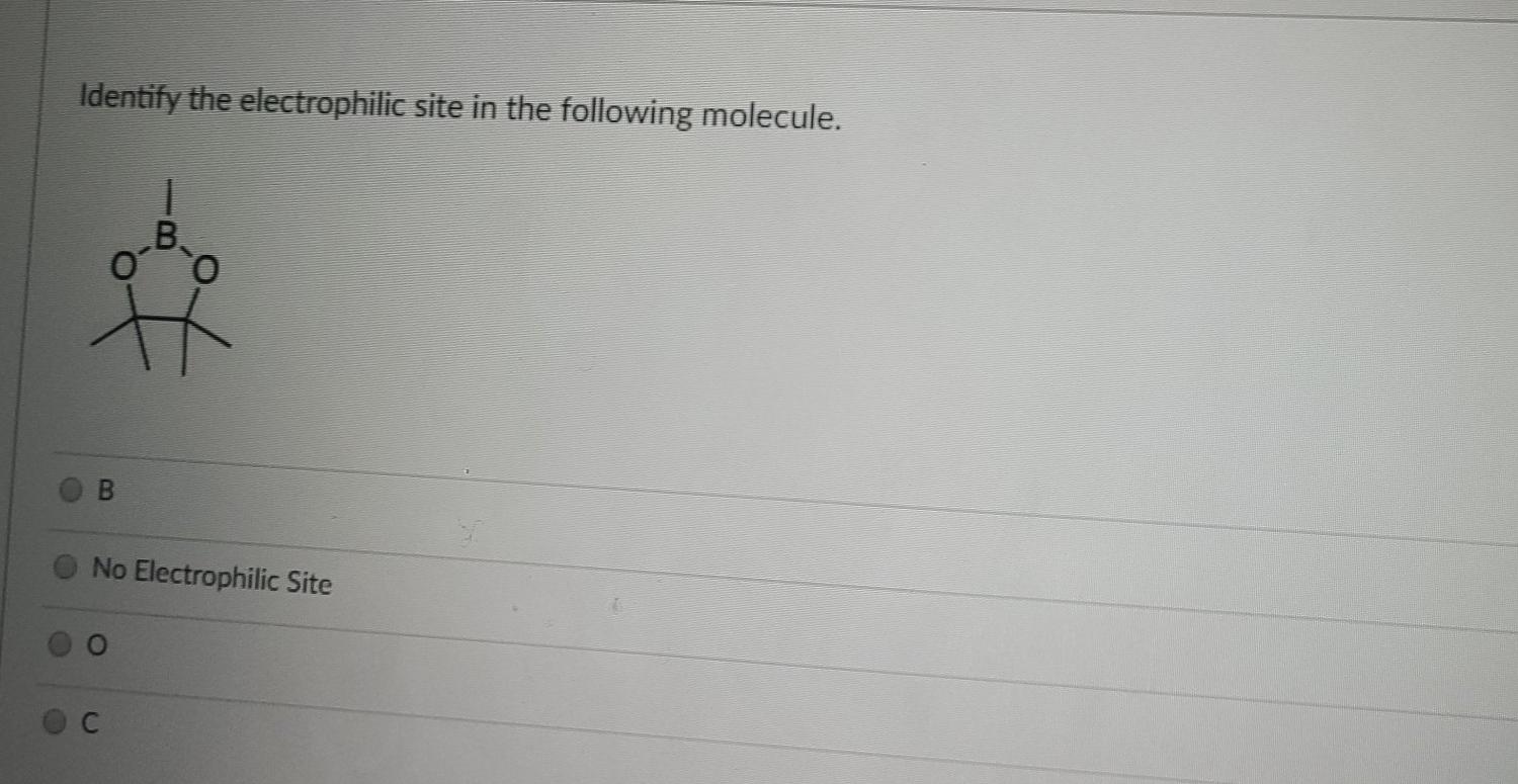 Solved Identify the electrophilic site in the following | Chegg.com