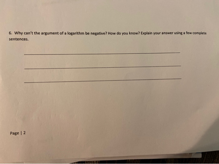 Solved 6. Why can't the argument of a logarithm be negative? | Chegg.com