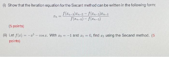 Solved (i) Show that the iteration equation for the Secant | Chegg.com