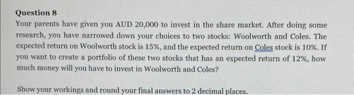 Solved Question 8 Your parents have given you AUD 20,000 to | Chegg.com