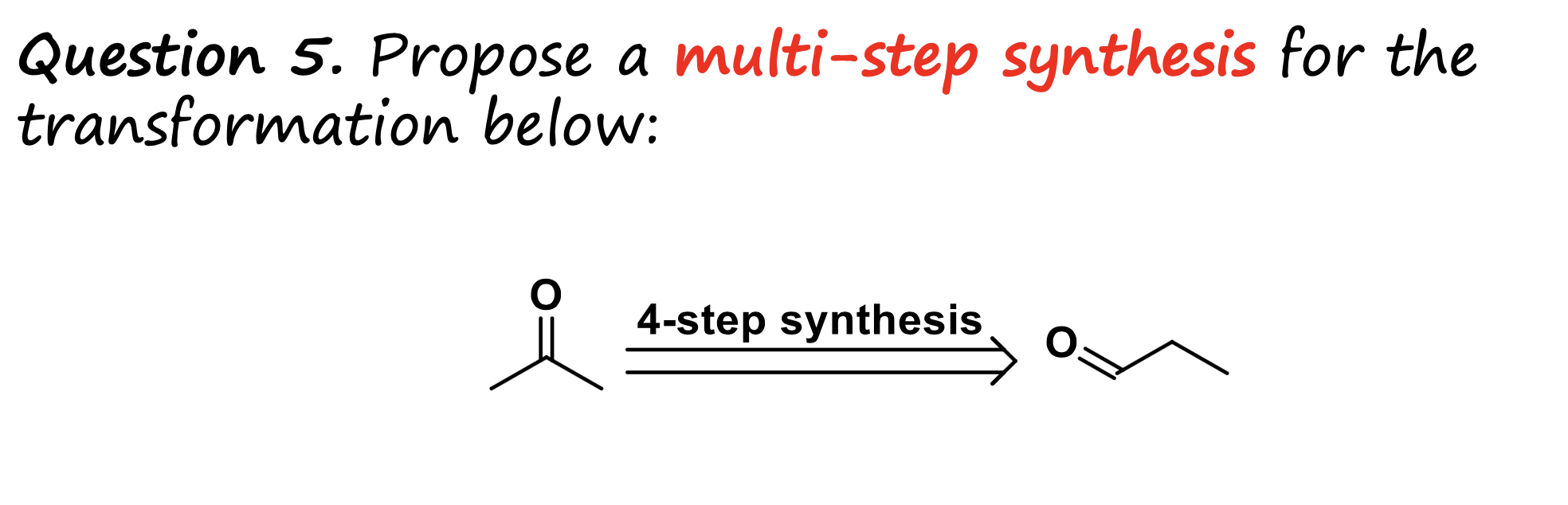 Solved Question 5. ﻿Propose a multi-step synthesis for | Chegg.com