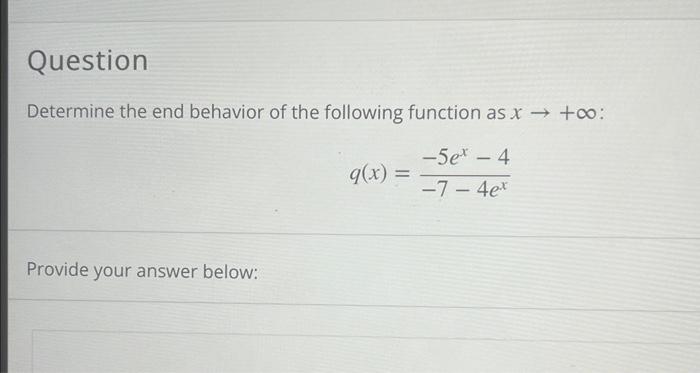 Solved Determine the end behavior of the following function | Chegg.com