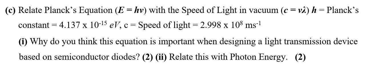 Solved (c) Relate Planck's Equation (E = hv) with the Speed | Chegg.com