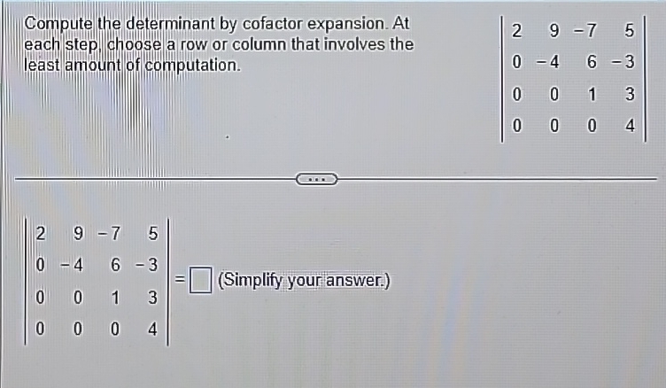 Solved Compute the determinant by cofactor expansion. At | Chegg.com