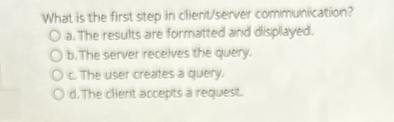 Solved What is the first step in client/server | Chegg.com