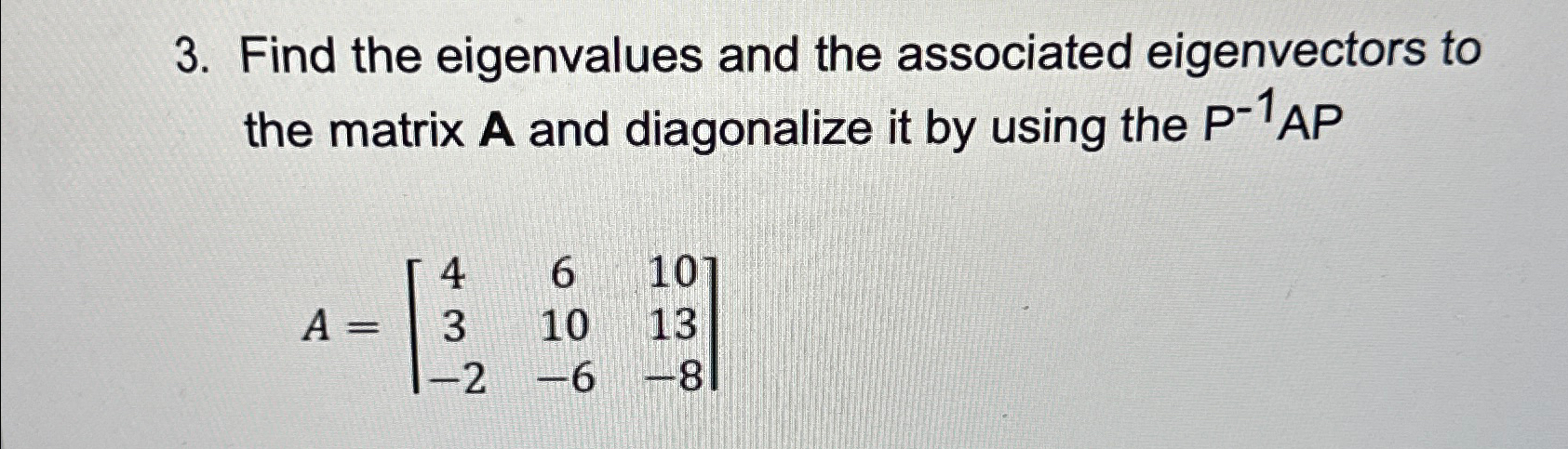 Solved Find the eigenvalues and the associated eigenvectors | Chegg.com