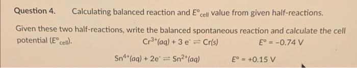 Solved Question 4. Calculating balanced reaction and Eºcell | Chegg.com