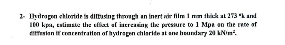 Solved 2- Hydrogen chloride is diffusing through an inert | Chegg.com