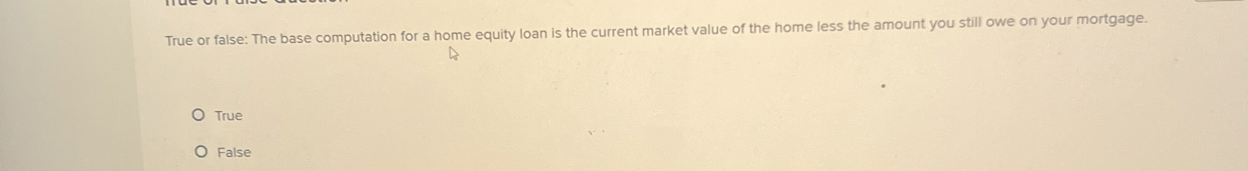 Solved True or false: The base computation for a home equity | Chegg.com
